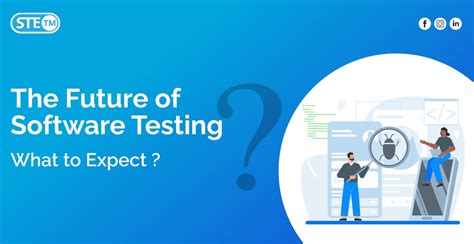 The Future Of Software Testing What To Expect Software Testing Edu