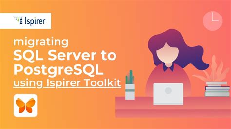 Quick And Smooth Migration From Sql Server To Postgresql With Ispirer Toolkit Youtube