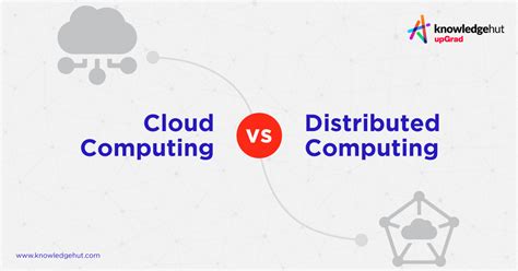 Cloud Computing Vs Distributed Computing Key Differences