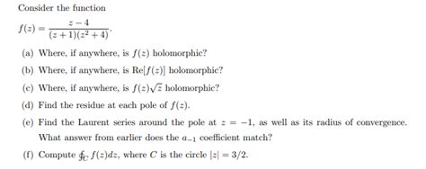 solved consider the function f z z 1 z2 4 z−4 a where