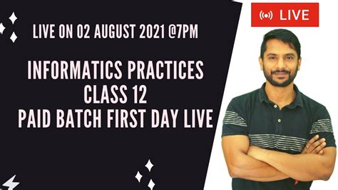 Class 12 Informatics Practices Batch 01 First Day Live Class Paid