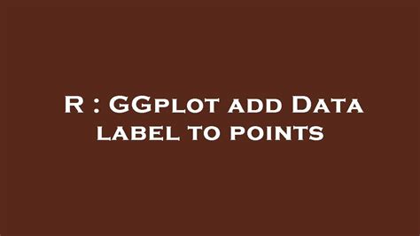R Ggplot Add Data Label To Points Youtube