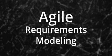 Agile Requirements Modeling Construx
