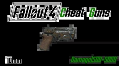 Cheat Guns At Fallout Nexus Mods And Community