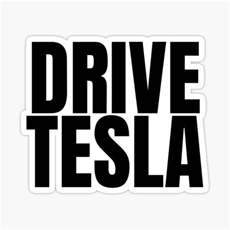 Drive Tesla Sticker For Sale By Quetzalita Redbubble