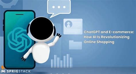 Chatgpt And E Commerce How Ai Is Revolutionizing Online Shopping