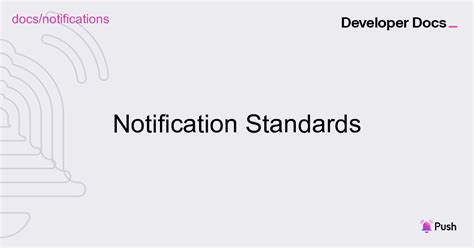 Notification Standards Section Push Notifications Push Documentation