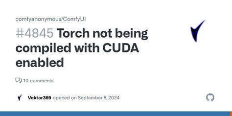 torch not being compiled with cuda enabled · issue 4845 · comfyanonymous comfyui · github