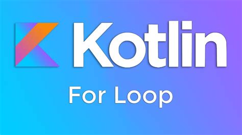 Kotlin Basics 10 For Loop Youtube