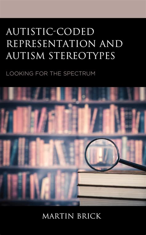 Autistic Coded Representation And Autism Stereotypes Looking For The Spectrum