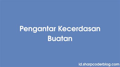 Pengantar Kecerdasan Buatan Sharp Coder Blog