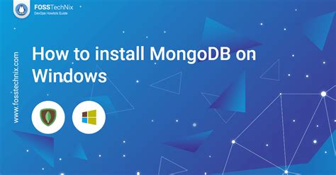 How To Download And Install Mongodb On Windows Foss Technix