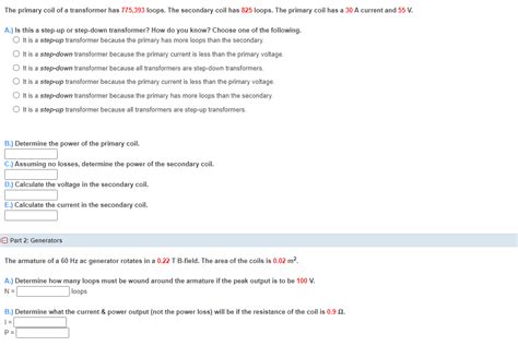 Solved The Primary Coil Of A Transformer Has 775393 Loops
