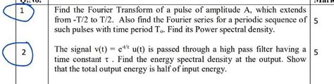 Solved Find The Fourier Transform Of A Pulse Of Amplitude A Chegg