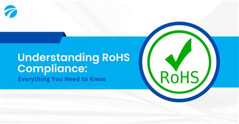 Understanding Rohs Compliance Everything You Need To Know