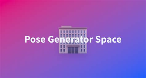 Pose Generator Space A Hugging Face Space By Karthi R