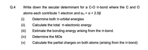 Solved Q 4 Write Down The Secular Determinant For A C O