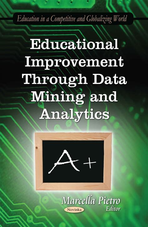 Educational Improvement Through Data Mining And Analytics Nova