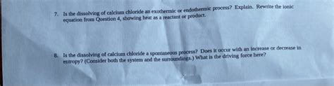 Solved 7 Is The Dissolving Of Calcium Chloride An