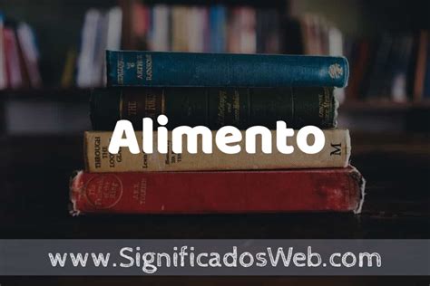 Concepto De Alimento ️¿que Es Definición Significado Y Ejemplos