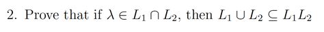 Solved 2 Prove that if λL1L2 then L1L2L1L2 Chegg com