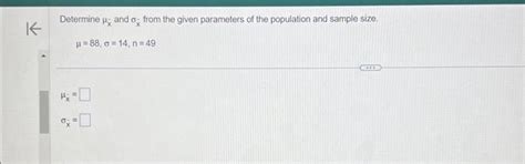 Solved Determine μx and σx from the given parameters of the Chegg com