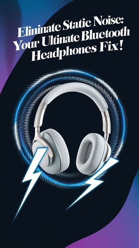 How To Remove Static Noise From Bluetooth Headphones Headphone Experts