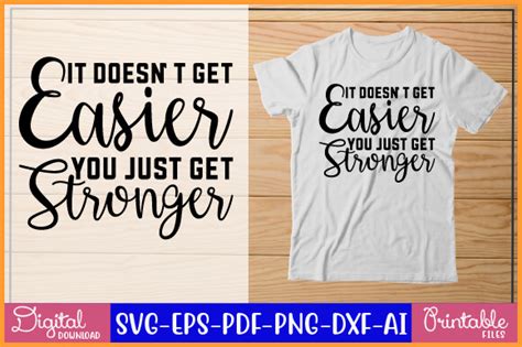 It Doesnt Get Easier You Just Get Graphic By Crafthouse · Creative Fabrica