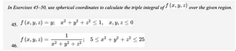 Solved In Exercises 45 50 ﻿use Spherical Coordinates To