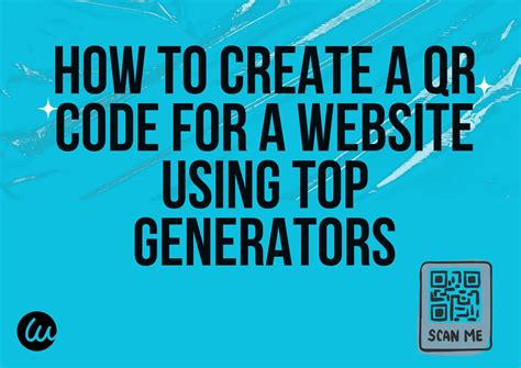 How To Create A Qr Code For A Website A Step By Step Guide
