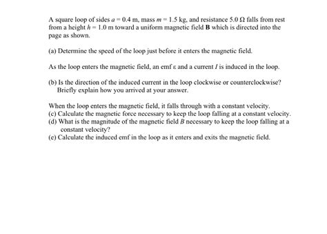 Solved A Square Loop Of Sides A M Mass M Kg And Chegg