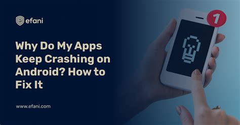 Why Do My Apps Keep Crashing On Android How To Fix Faulty Apps