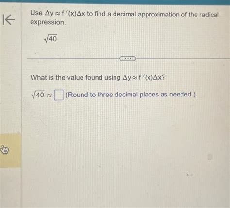 solved use Δy≈f′ x Δx to find a decimal approximation of the