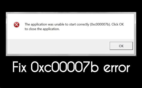 Fixed 0xc000007b 0xc00007b Error The Application Was Unable To