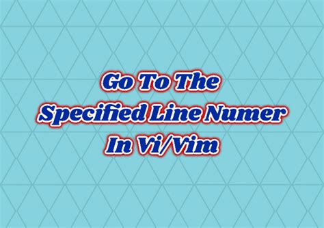 Go To The Specified Line Numer In Vi Vim LinuxTect