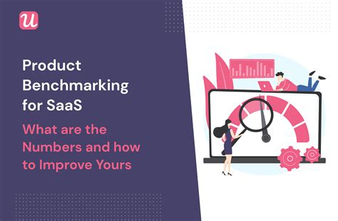 Product Benchmarking For SaaS What Are The Numbers And How To Improve Yours