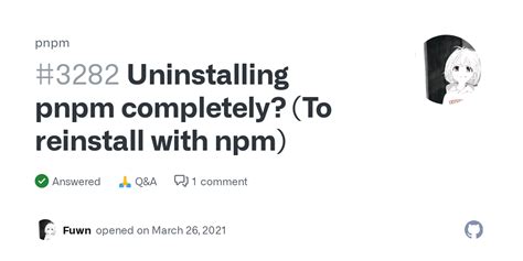 Uninstalling Pnpm Completely To Reinstall With Npm · Pnpm · Discussion 3282 · Github