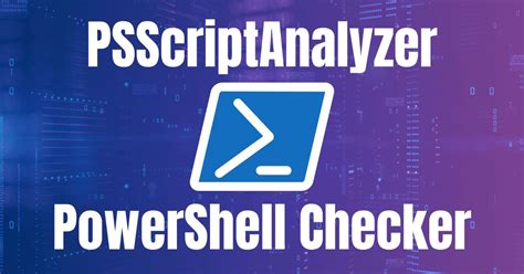 Psscriptanalyzer The Ultimate Powershell Script Analyzer And Linter Brandon Lee