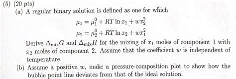 Solved 5 20pts A A Regular Binary Solution Is Defined Chegg