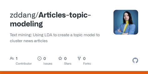Github Zddangarticles Topic Modeling Text Mining Using Lda To Create A Topic Model To