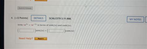 Solved Write 4e2x 6e−2x In Terms Of Sinh 2x And Cosh 2x