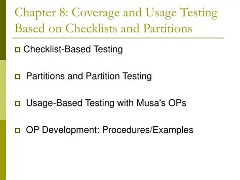 Ppt Chapter 8 Coverage And Usage Testing Based On Checklists And
