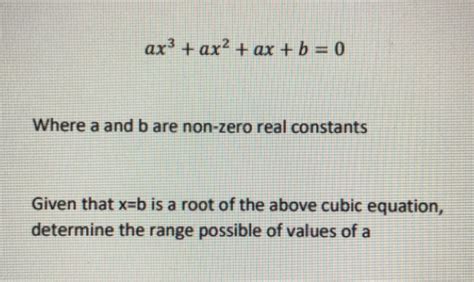solved ax 3 ax 2 ax b 0 where a and b are non zero real constants
