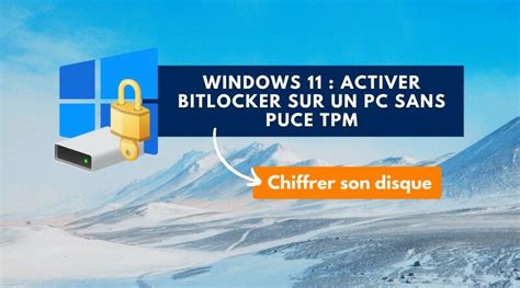 Windows 11 Comment Activer Bitlocker Sur Un Pc Sans Puce Tpm It