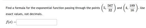 solved find a formula for the exponential function passing