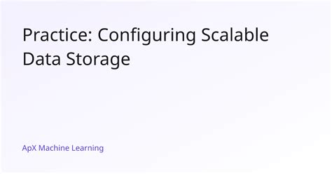 Practice Configuring Scalable Data Storage Practice Configuring Scalable Data Storage