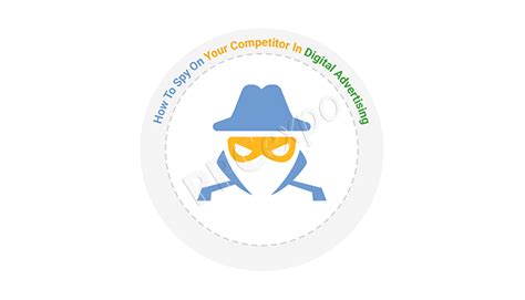 Ppc Competitor Analysis How To Spy On Your Competitor