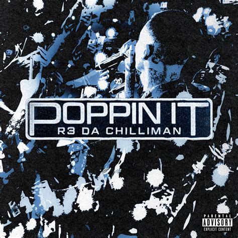 R3 Da Chilliman Poppin It Hiphopdx