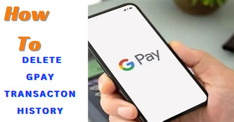 How To Delete Gpay Transaction History In Few Simple Steps By Shreya