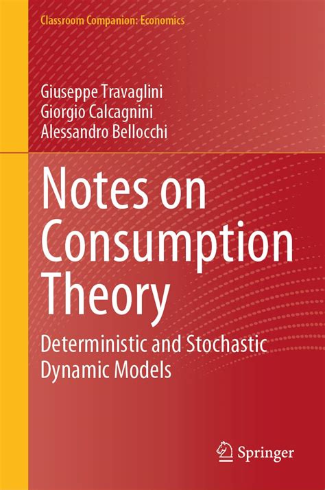 Buy Notes On Consumption Theory Deterministic And Stochastic Dynamic Models Classroom